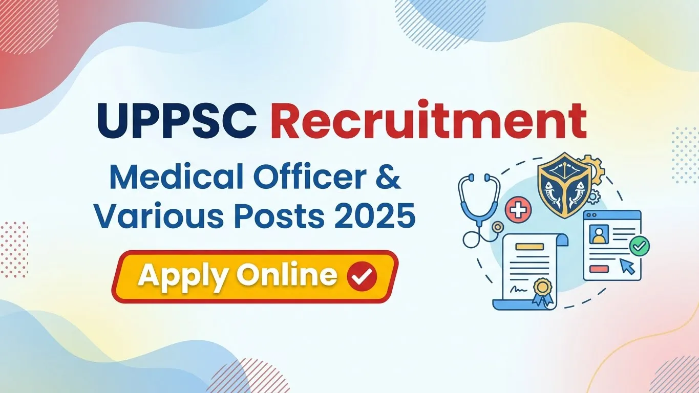 UPPSC Medical Officer & Various Post Recruitment 2025 : Apply Online ...